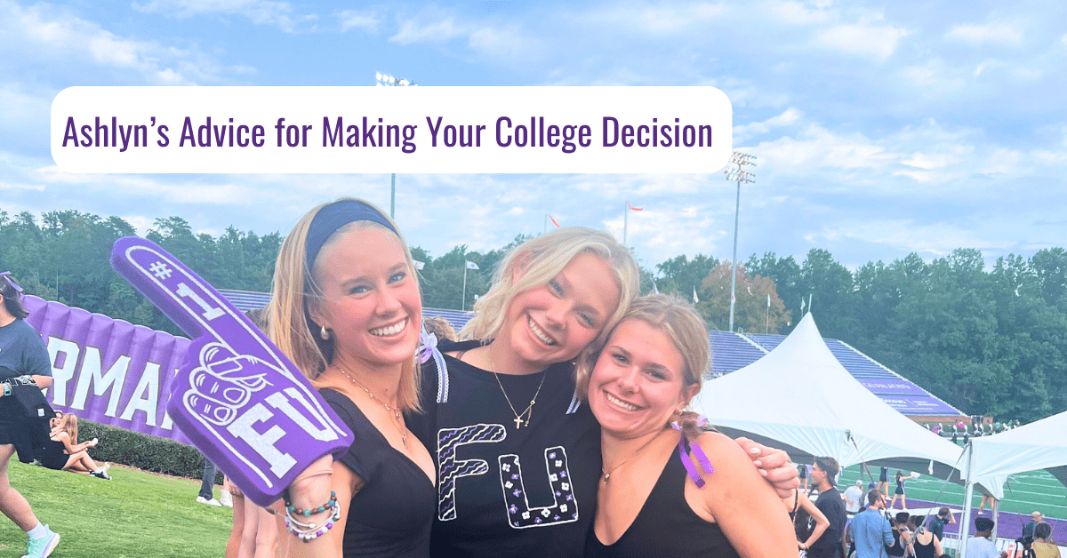 Advice for Making Your College Decision | Furman Admissions Blog